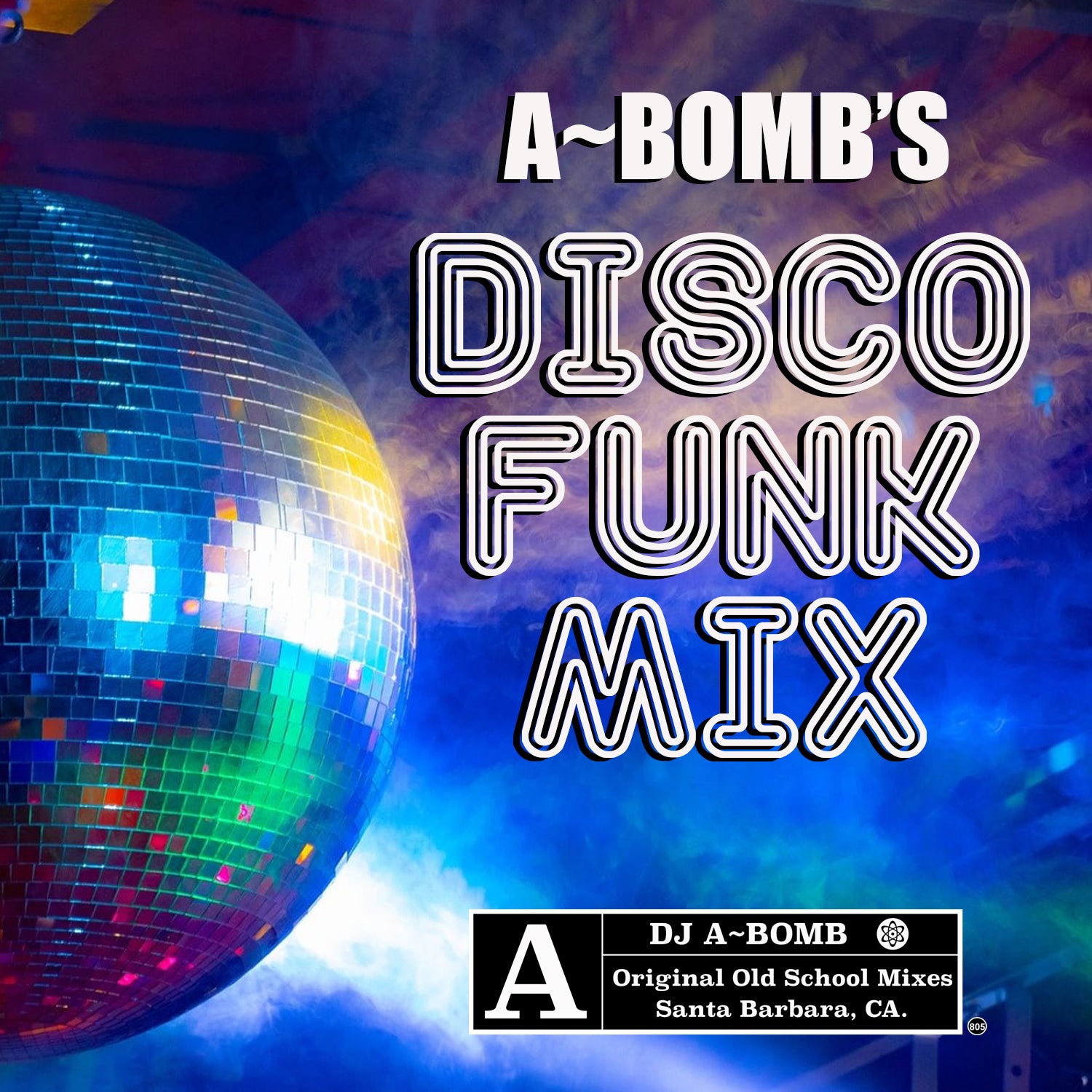A~Bomb's Disco Funk Mix – ORIGINAL OLD SCHOOL MIXES
